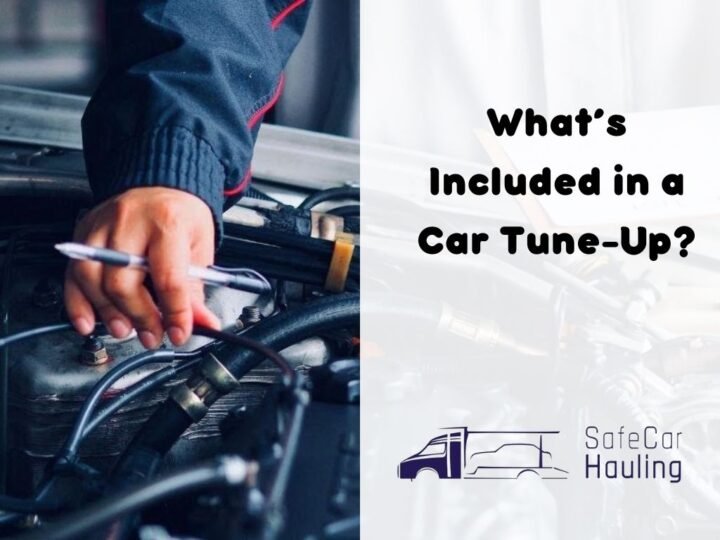What’s Included in a Car Tune-Up? | Safe Car Hauling Inc