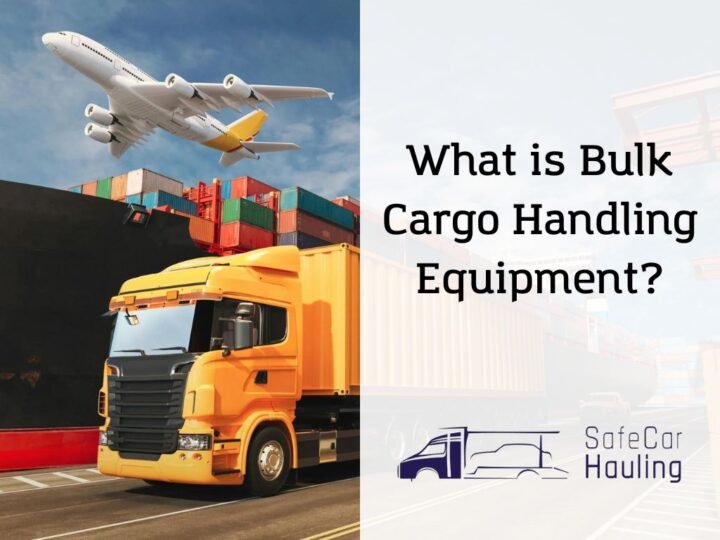 What is Bulk Cargo Handling Equipment? | Safe Car Hauling Inc