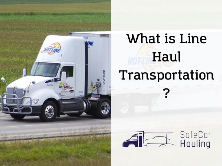 What is Line Haul Transportation? | Safe Car Hauling Inc